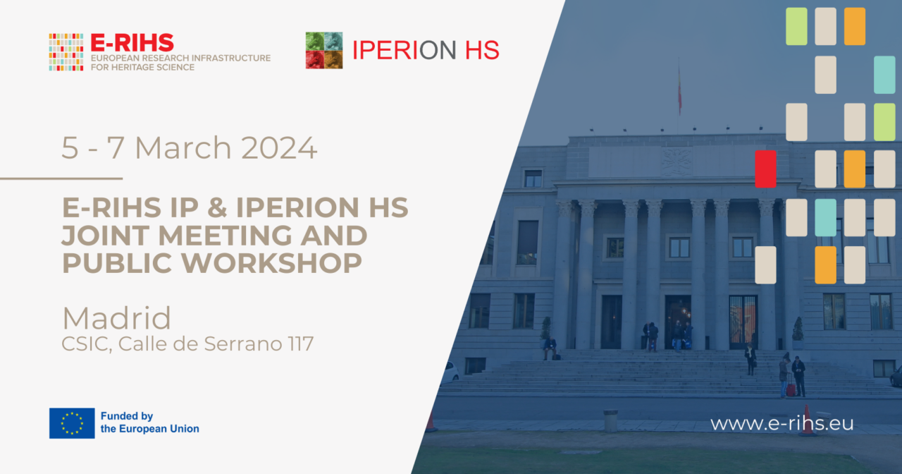 E-RIHS and IPERION HS joint Meeting and Public Workshop - E-rihs